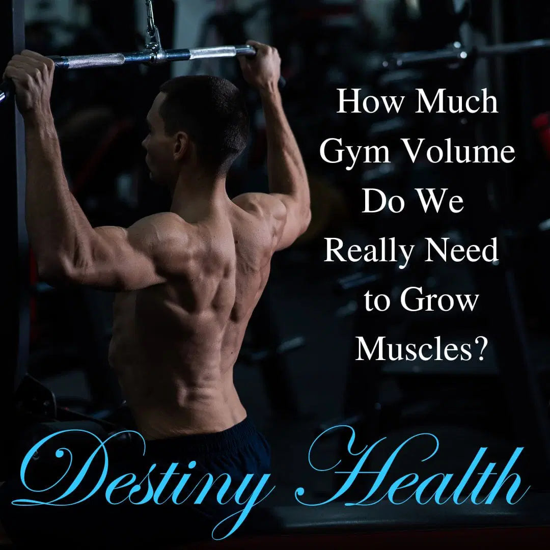 How Much Gym Volume Do We Really Need to Grow Muscles? – Destiny Health