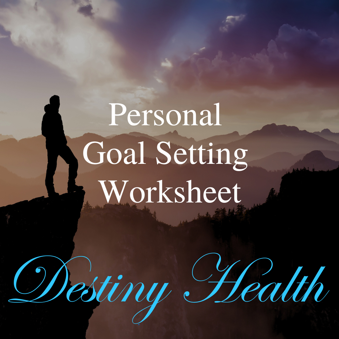 Personal Goal Setting Worksheet – Destiny Health